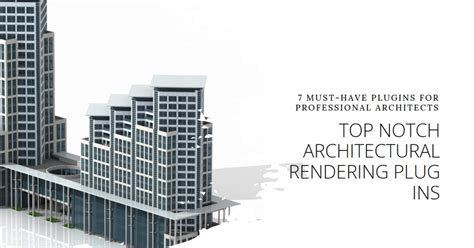 2025 7 Top Notch Architectural Rendering Plugins Archova Visuals