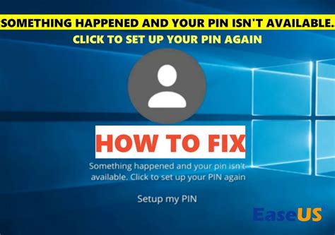 Something Happened And Your Pin Isnt Available How To Fix