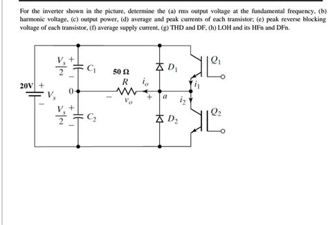 Solved For The Inverter Shown In The Picture Determine The A Rms Output Voltage At The