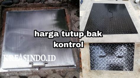 Daftar Harga Tutup Bak Kontrol Bak Mesin Air Manhole Pipa Kran Stainless Update
