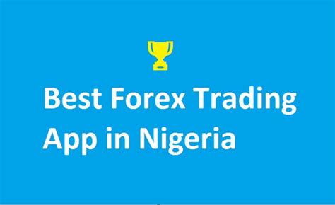 10 Best Forex Trading Apps In Nigeria For 2024