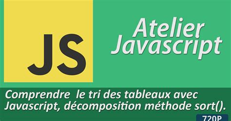 Le Tri Des Tableaux En Javascript Le Blog De Gibioctet