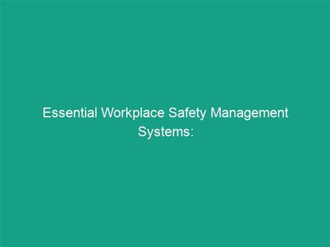 Essential Workplace Safety Management Systems Avoid Common Pitfalls Safety Notes