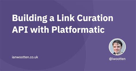 Building A Link Curation API With Platformatic Ian Wootten