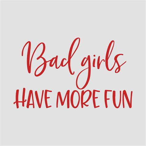 Bad Girls Have More Fun Text Art 10622601 Vector Art At Vecteezy