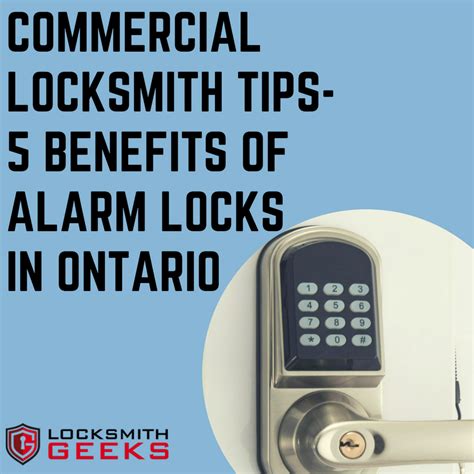 Commercial Locksmith Tips 5 Benefits Of Alarm Locks Locksmith Geeks