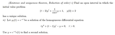 Solved Existence And Uniqueness Theorem Reduction Of Order Find An Open Interval In Which The
