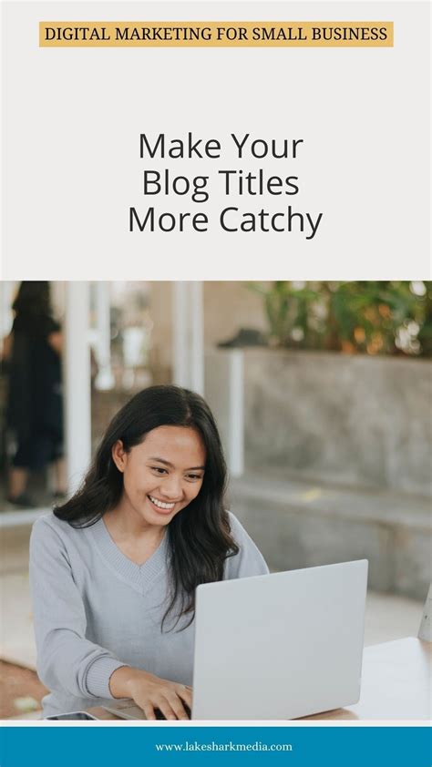 Tips To Make Your Blog Titles More Catchy Lake Shark Media Digital Marketing Agency