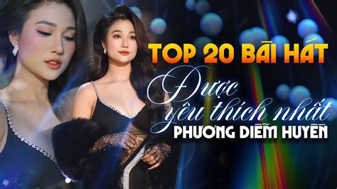 PHƯƠNG DIỄM HUYỀN MỚI NHẤT 2024 Top 20 Những Ca Khúc Nhạc Vàng Bolero