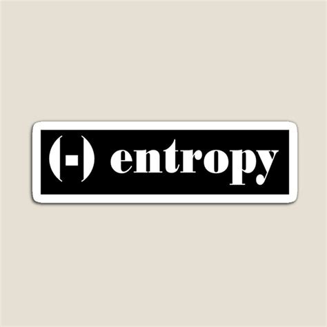 Negative Entropy Magnet For Sale By Rubo Merch Negativity Entropy Smart People
