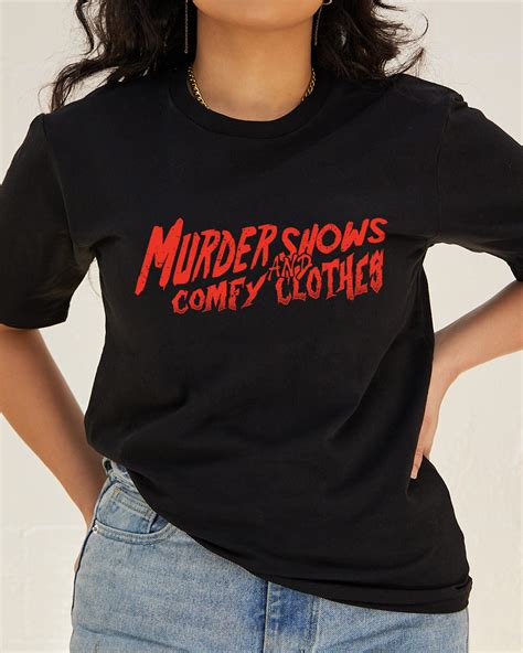 Murder Shows And Comfy Clothes T Shirt Graphic T Shirt