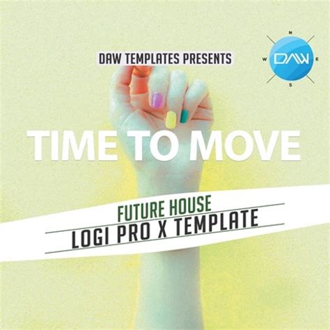 Stream Time To Move Logic Pro X Template Future House By Logic Pro X Templates Listen Online