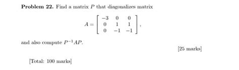 Solved Problem 22 Find A Matrix P That Diagonalizes Matrix