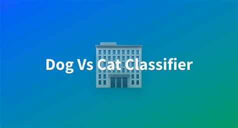 Dog Vs Cat Classifier A Hugging Face Space By Tauqueer Alam