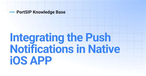 Integrating The Push Notifications In Native Ios App Portsip