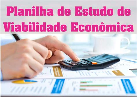 Planilha De Estudo De Viabilidade Econômica 40 Em Excel Arquivos