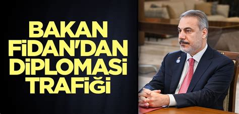 Bakan Fidan dan diplomasi trafiği Yeni Akit