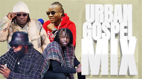 Kenyan Urban Gospel Mix Kuza Mixtape Vol 1 Youtube