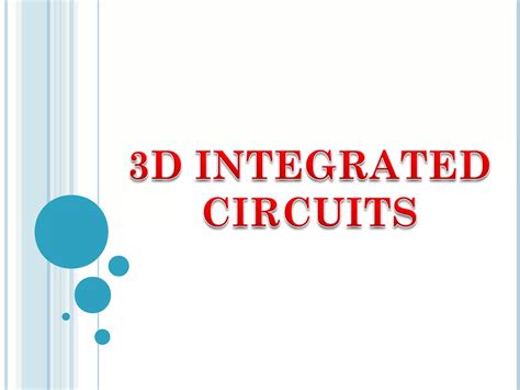 3 D Integrated Circuits Ppt