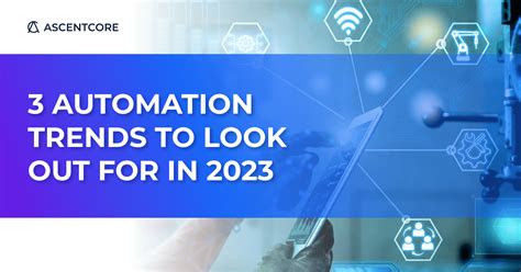 Automation Trends To Watch In Ascentcore