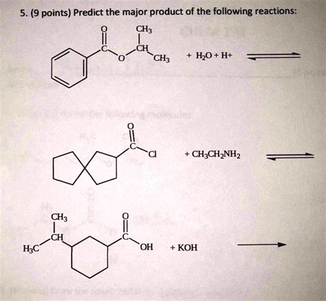 [GET ANSWER] 5. (9 points) Predict the major product of the following ...