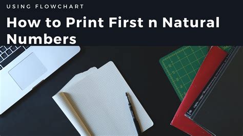 How To Print First Nnatural Numbers Using Flowchart Youtube