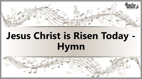 Jesus Christ Is Risen Today Hymn Of The Week Faith Music Connection