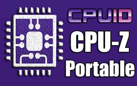 CPU Z Portable là gì và cách download cpu z online về Win