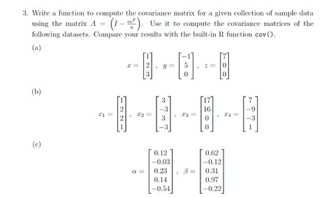 Write A Function To Compute The Covariance Matrix For Chegg