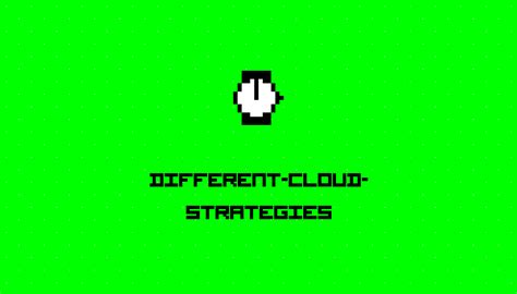 Different Cloud Strategies Stories Hackernoon
