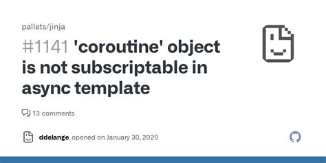 Coroutine Object Is Not Subscriptable In Async Template · Issue 1141