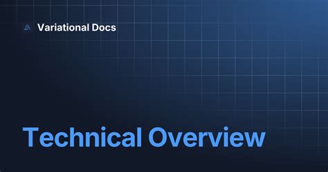 Technical Overview Variational Docs