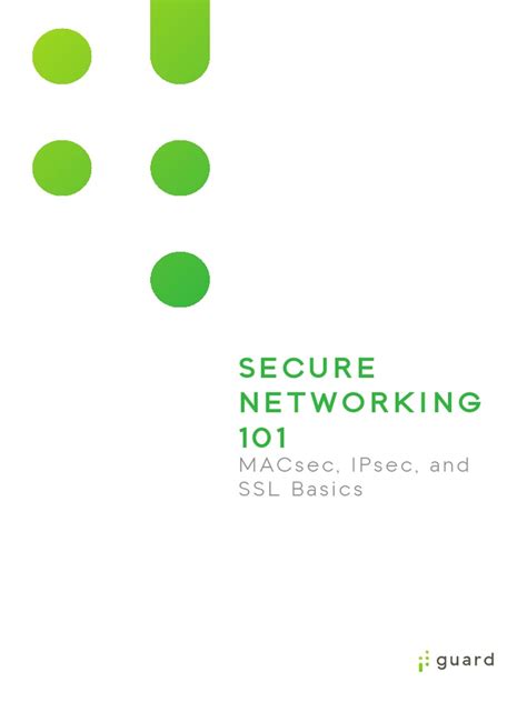 Secure Networking 101 Macsec Ipsec And Ssl Basics Pdf Transport