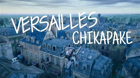 Assassins Creed Unity Versailles Free Roam Youtube