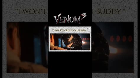 I Wont Forget You Buddy Venom The Last Dance Venom 3 Youtube
