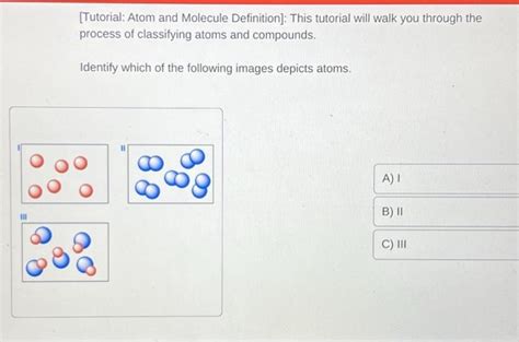 Solved III Tutorial Atom And Molecule Definition This Chegg