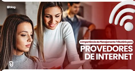 A Importância Do Planejamento Tributário Para Provedores De Internet