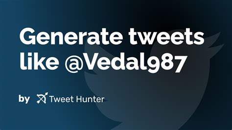 Generate Tweets Like Vedal987 With Ai