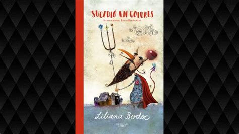 Sucedió En Colores Liliana Bodoc Negro Youtube