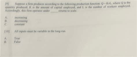 Solved [9] ﻿suppose A Firm Produces According To The