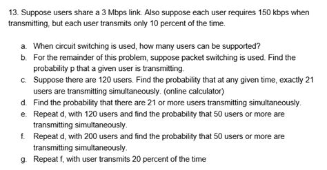 Solved 13 Suppose Users Share A 3 Mbps Link Also Suppose Chegg