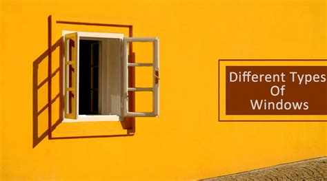Different Types Of Windows For Home Window Design Ideas And Images