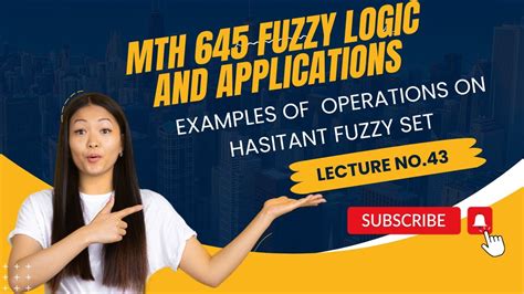 mth645 fuzzy logic and application short lec43 examples of operations