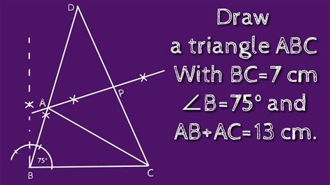 How To Construct A Triangle ABC With BC 7 Cm B 75 And AB AC 13 Cm
