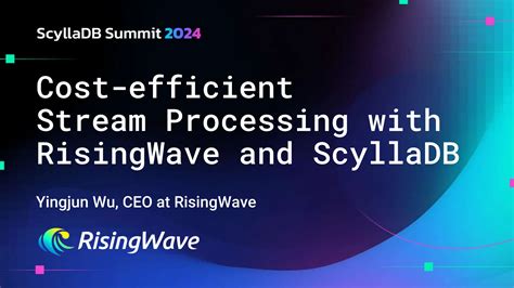 Cost Efficient Stream Processing With Risingwave And Scylladb Pptx