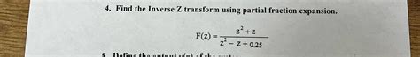 Solved Find The Inverse Z ﻿transform Using Partial Fraction