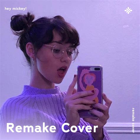 ‎hey Mickey Remake Cover Single By Renewwed Capella And Tazzy On