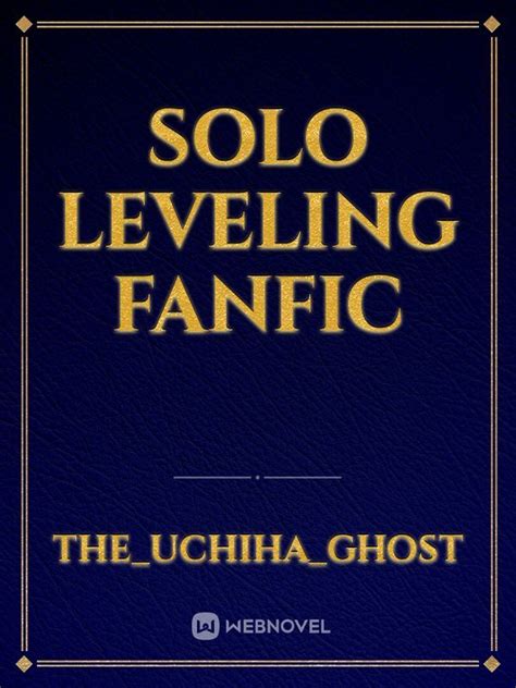 Read Solo Leveling Fanfic Theuchihaghost Webnovel