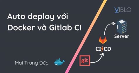 auto deploy với docker và gitlab ci viblo