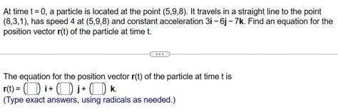 Solved At Time T 0 A Particle Is Located At The Point